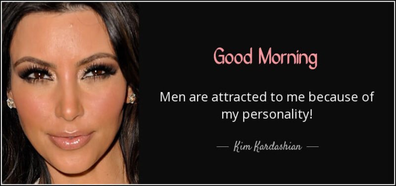 Good Morning Images with Kim Kardashian Quotes - Good Morning Images